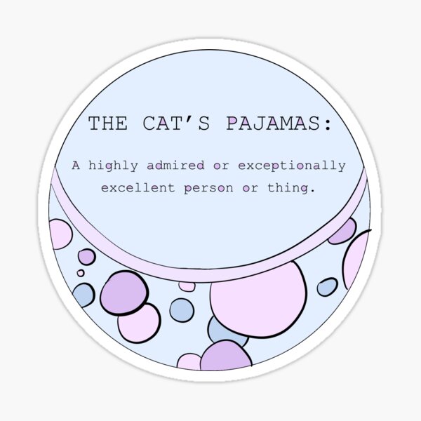 "The Cat's Pajamas Sticker" Sticker for Sale by elliebellys | Redbubble