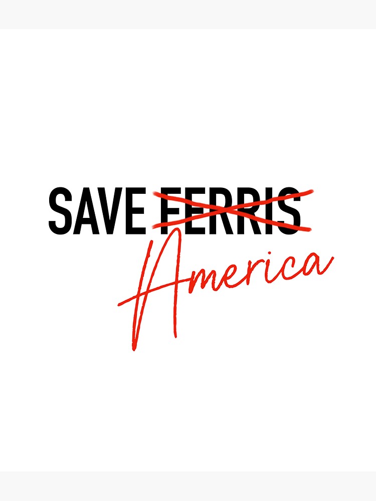 "Save Ferris / Save America" Sticker for Sale by backinajpg | Redbubble