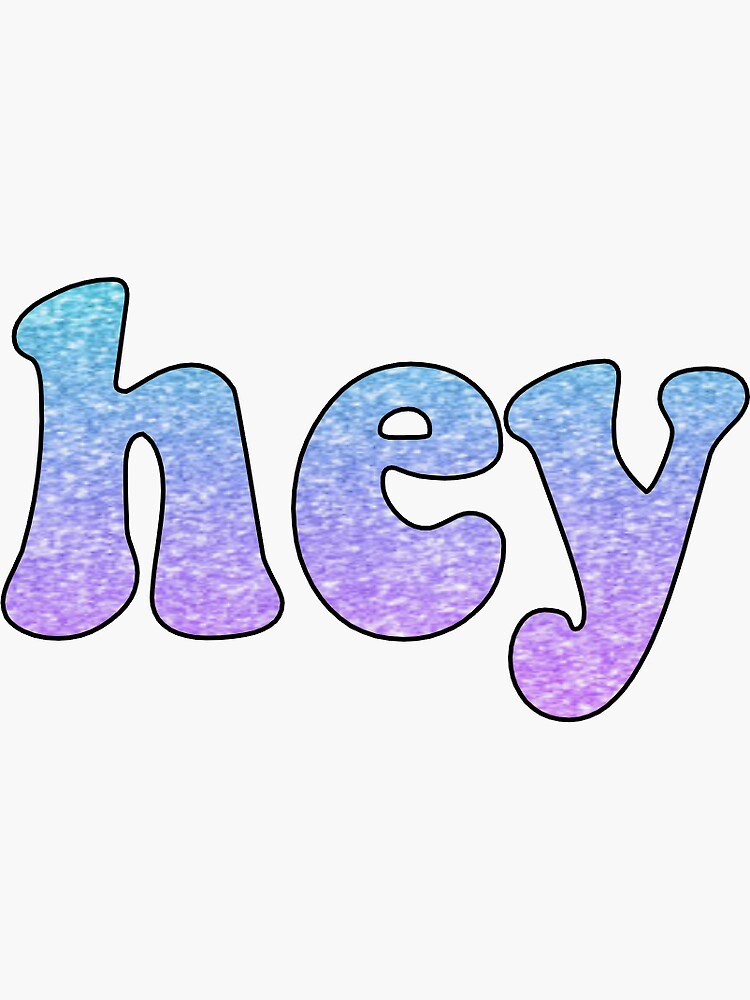 "hey glitter sticker" Sticker for Sale by jessicafields | Redbubble