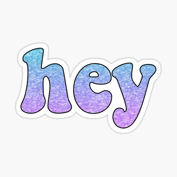 "hey glitter sticker" Sticker for Sale by jessicafields | Redbubble