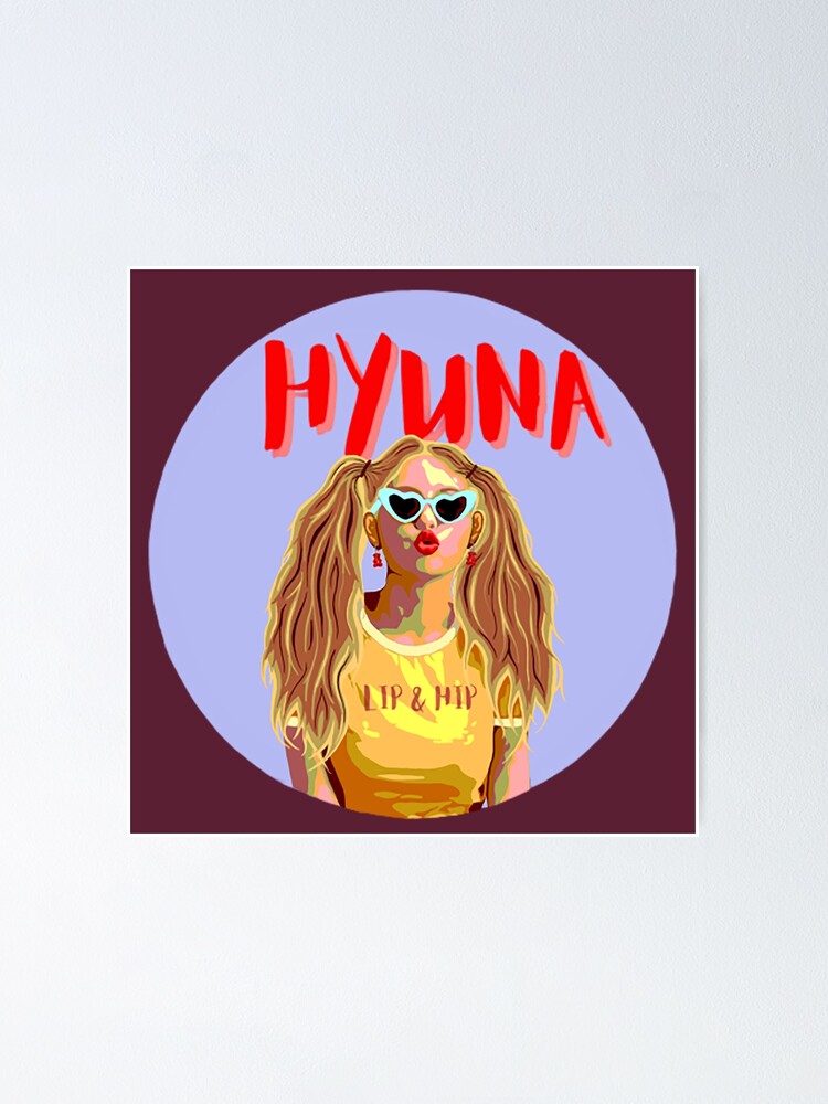 "Lip & Hip Hyuna" Poster by Kyphira | Redbubble
