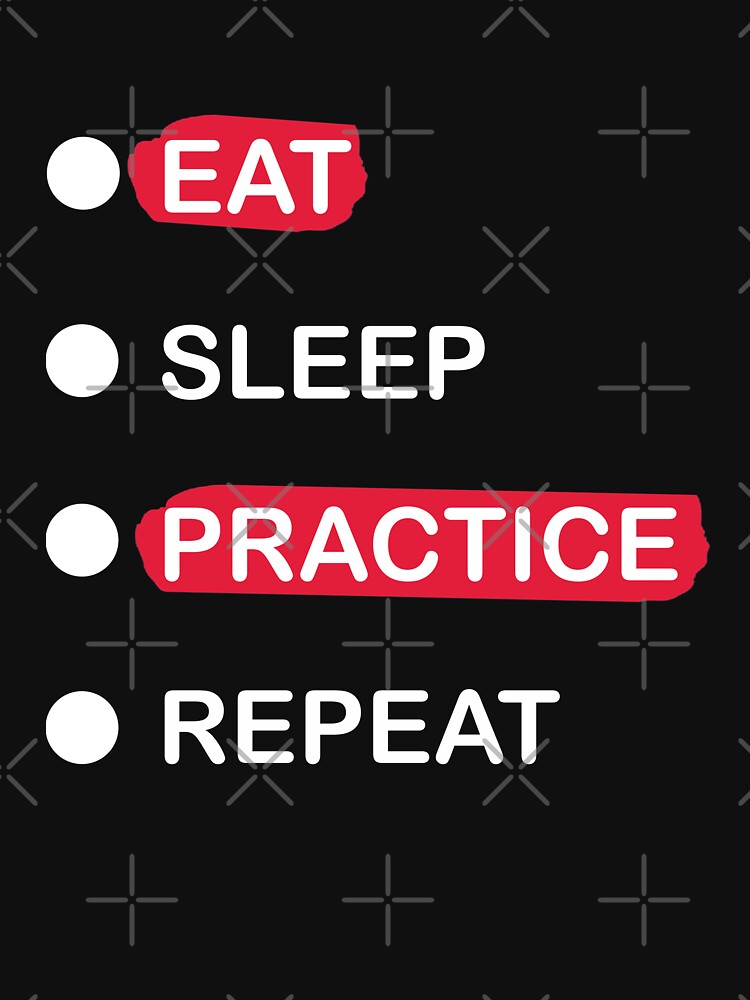 "Eat Sleep Practice Repeat lifestyle" T-shirt for Sale by Essam-Elsayed ...
