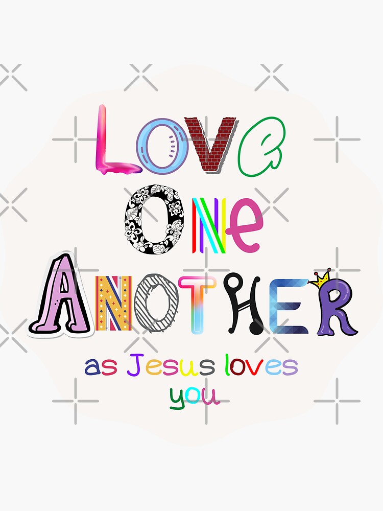 "Love One Another" Sticker for Sale by Heather Walton | Redbubble