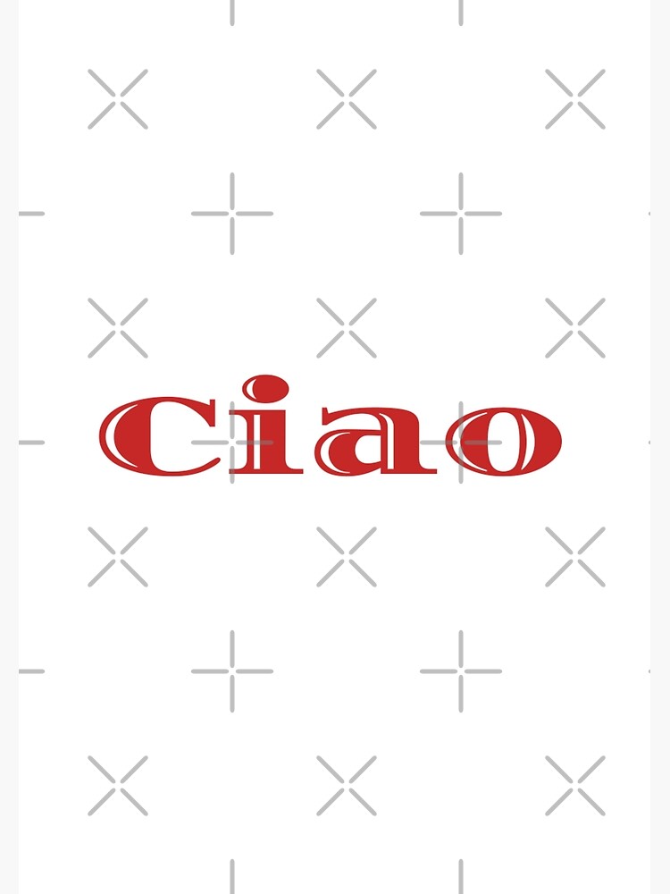 "Ciao - Italian Italy Hello Goodbye Shirt T-shirt Ciao Saying Language ...