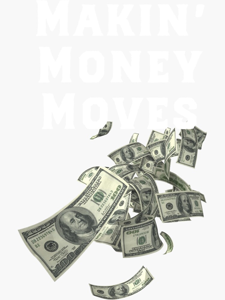 "Makin' money moves-money-getting paid-rich" Sticker for Sale by ...
