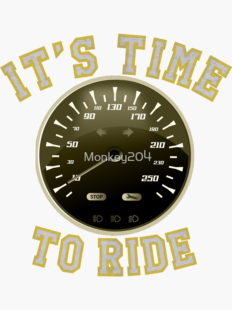 "Its time to ride" Sticker for Sale by Monkey204 | Redbubble