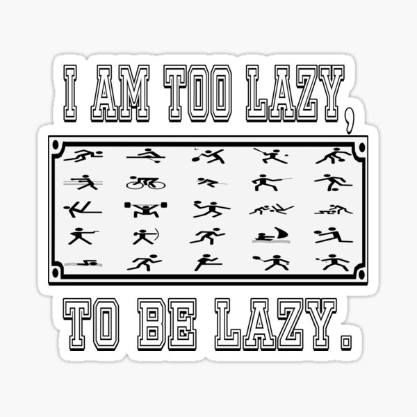 "Too Lazy" Sticker by Elfyau | Redbubble