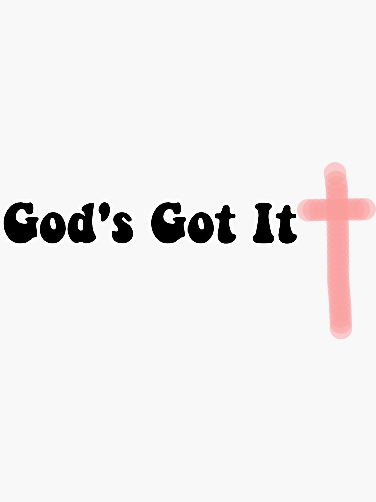 "God's got it sticker" Sticker for Sale by stickersbymadie | Redbubble