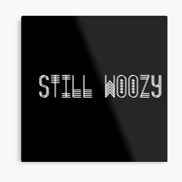 Still Woozy Metal Prints | Redbubble
