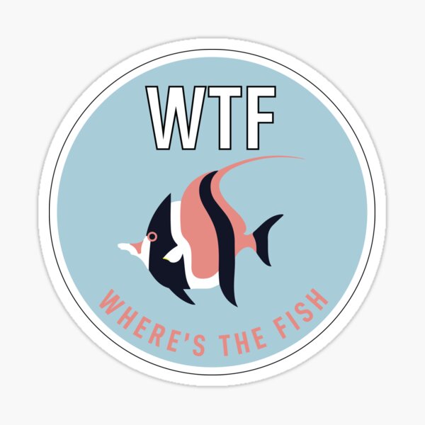 "WTF FISH" Sticker for Sale by itssoartsy | Redbubble