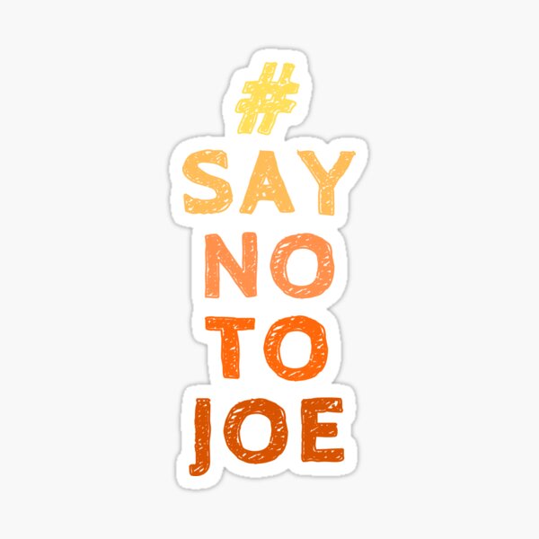 "Say NO to Joe - Vote for Donald Trump in the 2020 Election" Sticker ...