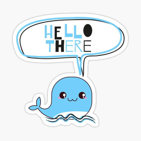 Whale Hello There Stickers | Redbubble