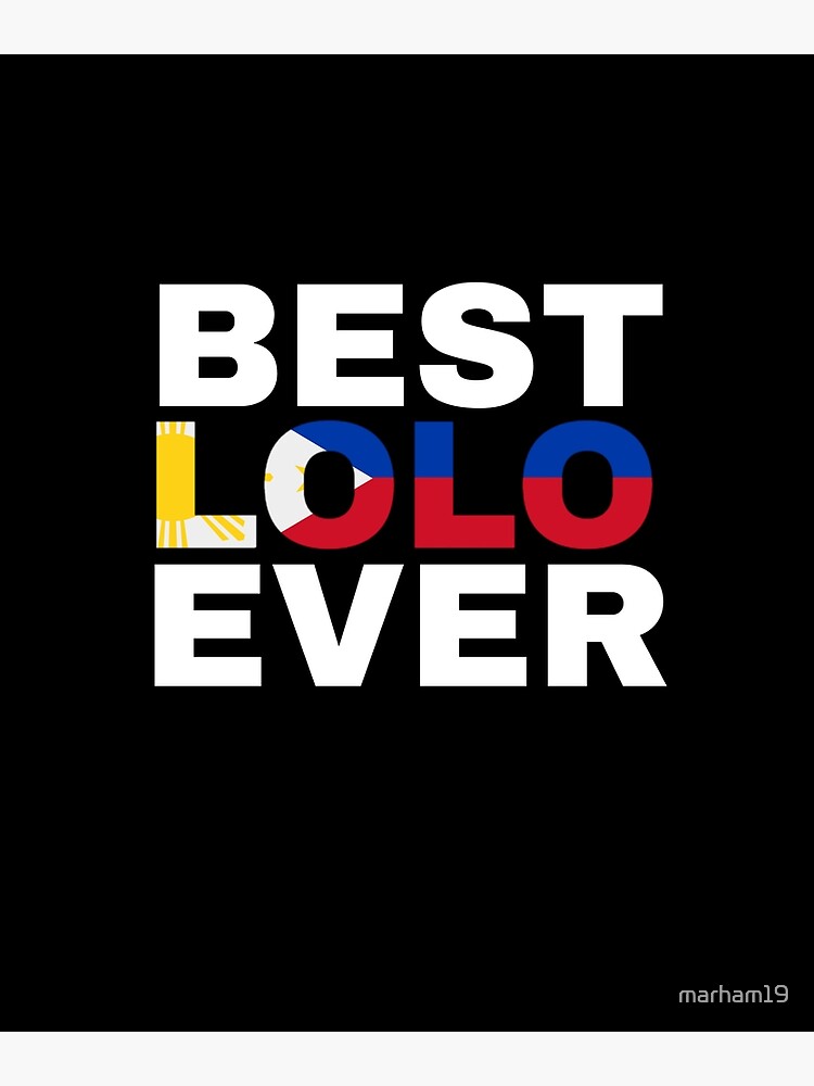 "Best Lolo Ever Philippines Filipino Grandpa" Poster for Sale by ...