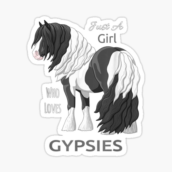 "Just A Girl Who Loves Gypsies Black Pinto Gypsy Vanner Horse " Sticker ...