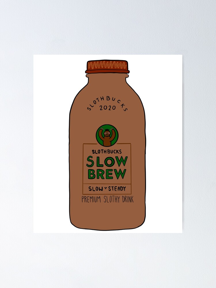 Póster «Starbucks Inspired Sloth Cold Slow Brew Coffee Design» de yashiki | Redbubble
