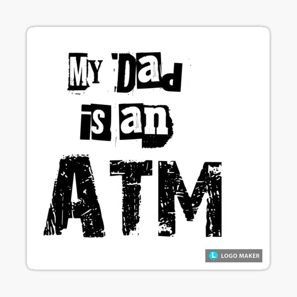 "My Dad is an ATM" Sticker by bipul0213 | Redbubble