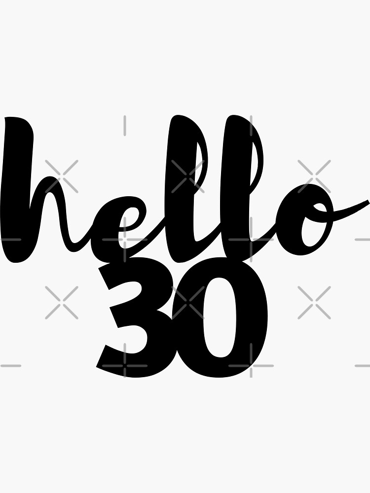 "Hello 30 | Hello Thirty - Funny Birthday Design" Sticker by K-icon ...
