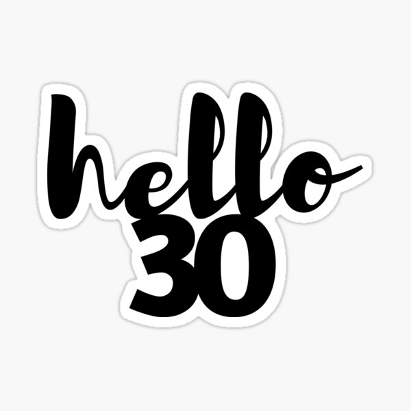 "Hello 30 | Hello Thirty - Funny Birthday Design" Sticker by K-icon ...