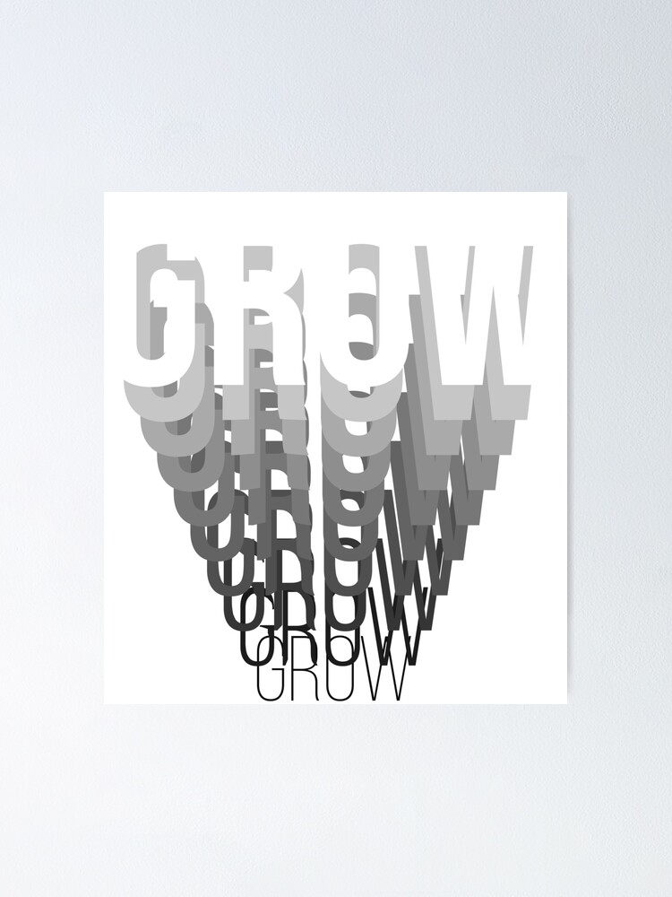 "Grow" Poster by emmanueljnr | Redbubble