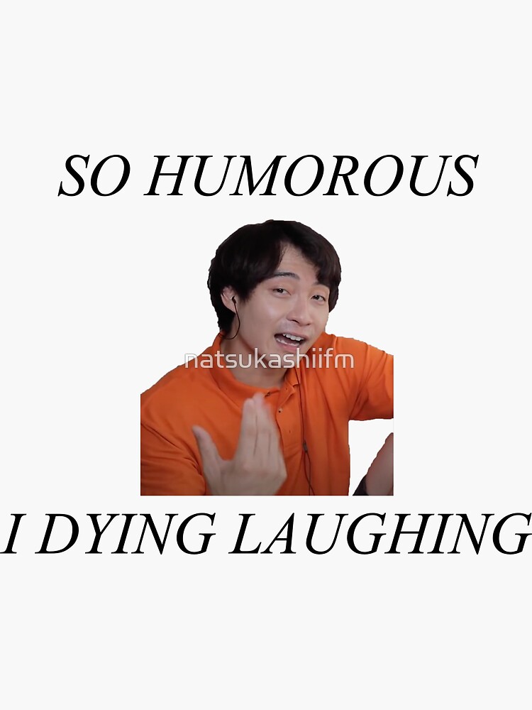 "Uncle Roger - So Humorous, I Dying Laughing" Sticker for Sale by ...