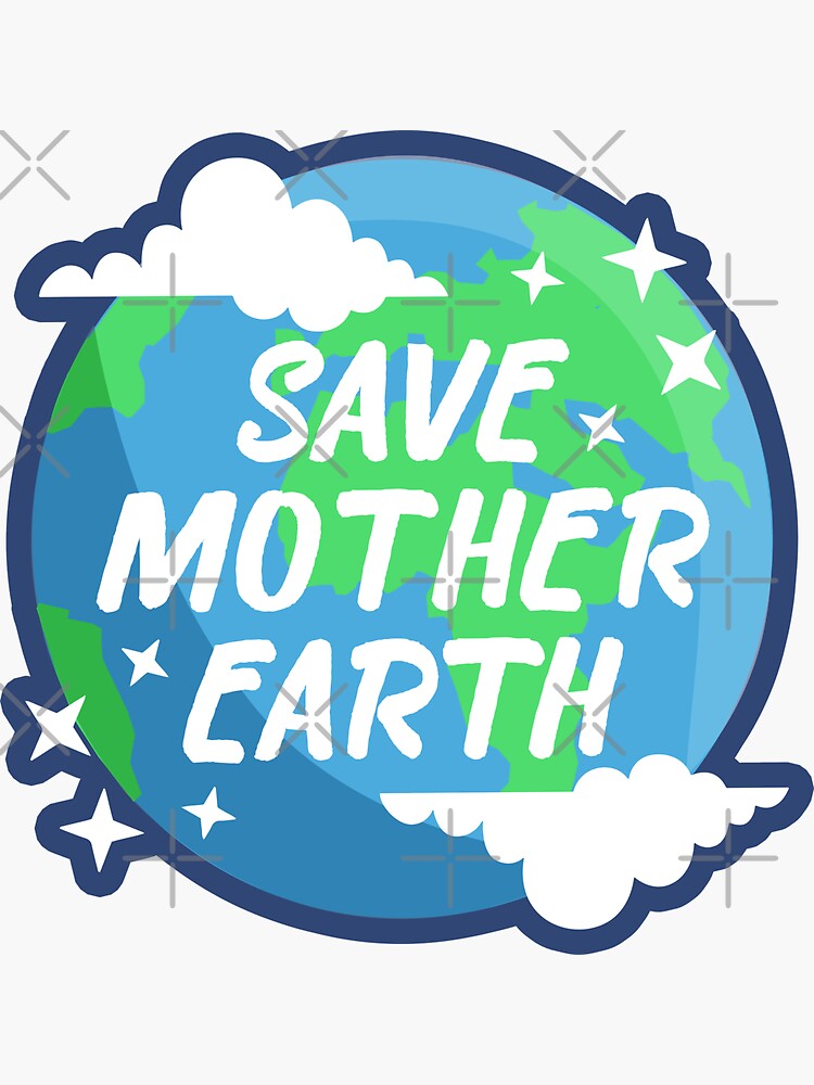 "Save Mother Earth" Sticker for Sale by dnlribeiro88 | Redbubble