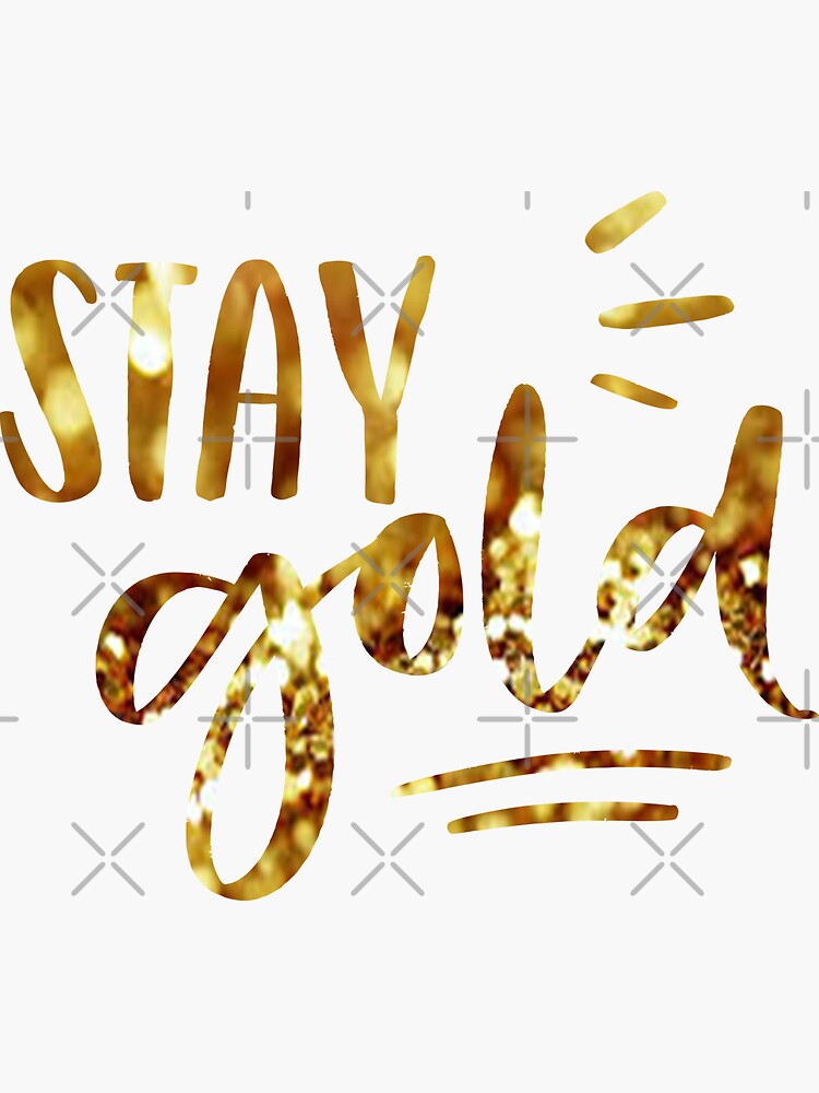 " stay gold sticker " Sticker by narimina | Redbubble