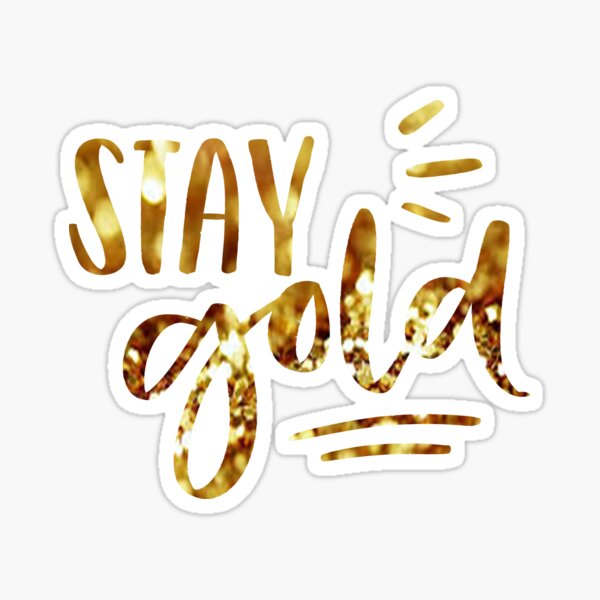 " stay gold sticker " Sticker by narimina | Redbubble