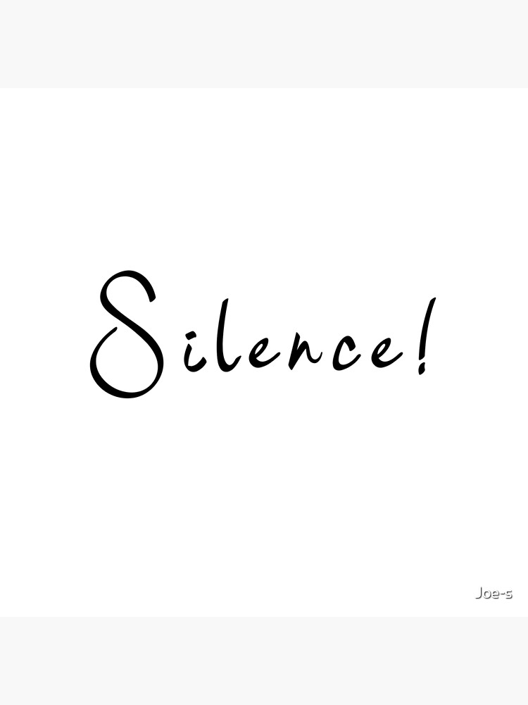 "Silence! Written in cursive Black" Poster for Sale by Joe-s | Redbubble