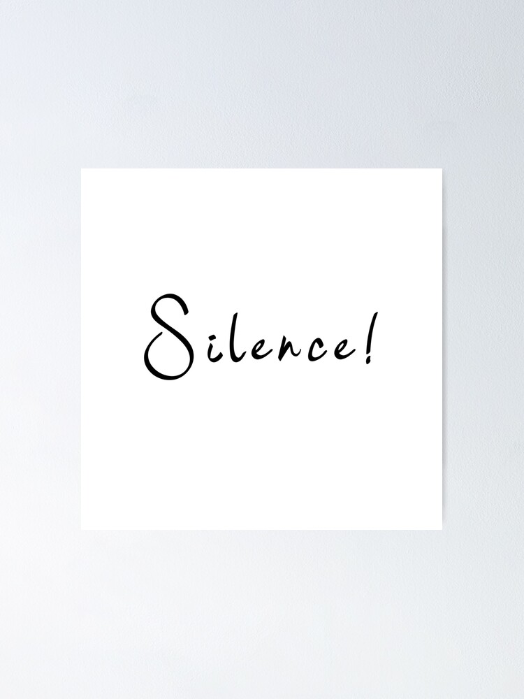 "Silence! Written in cursive Black" Poster for Sale by Joe-s | Redbubble
