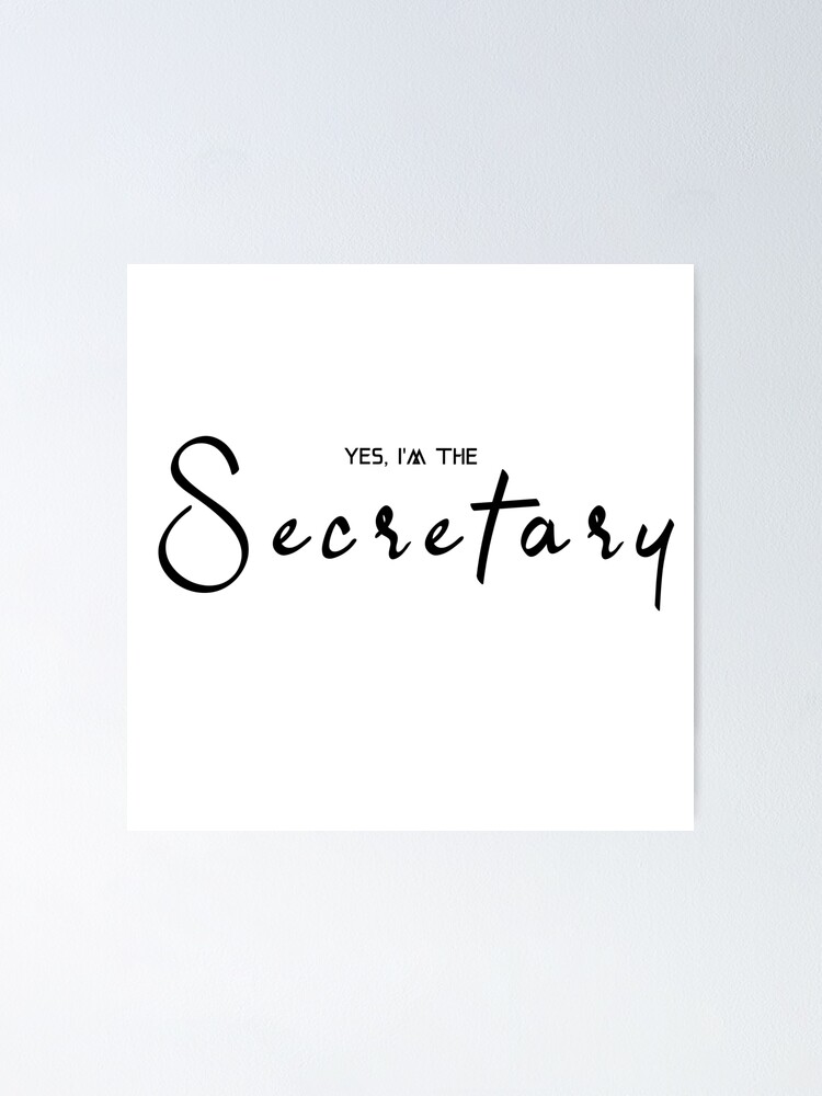 "Yes, I'm the Secretary. Written in cursive Black - Customizable ...