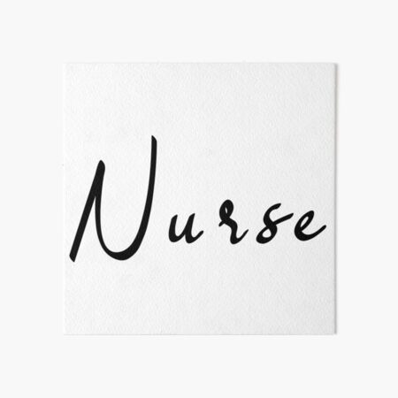 "Nurse! Written in cursive Black - Customizable " Art Board Print by ...