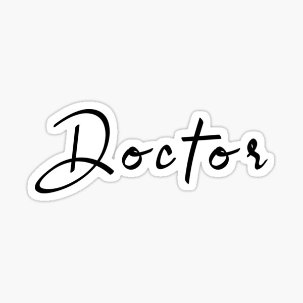 "Doctor. Written in cursive Black - Customizable " Sticker by Joe-s ...
