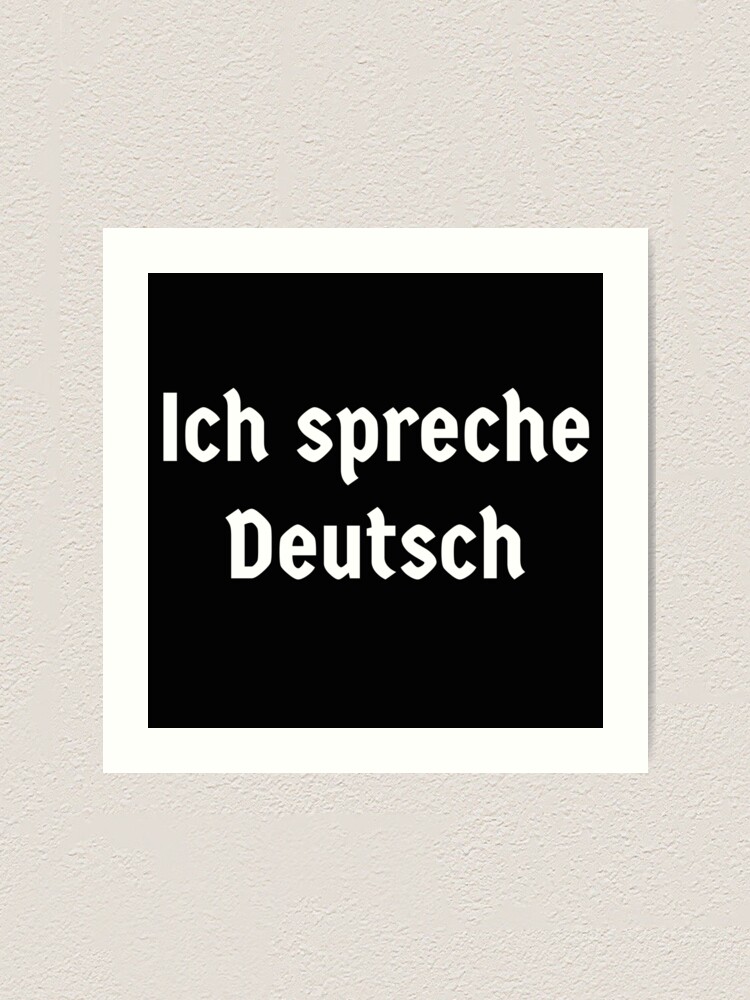 "Ich spreche Deutsch I speak German " Art Print by Time4German | Redbubble