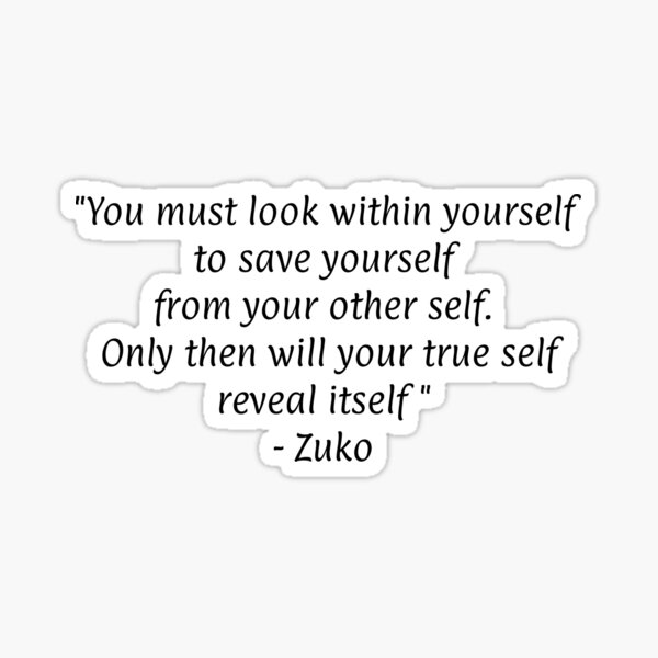 "Zuko impersonating Iroh, inspirational quote" Sticker for Sale by ...