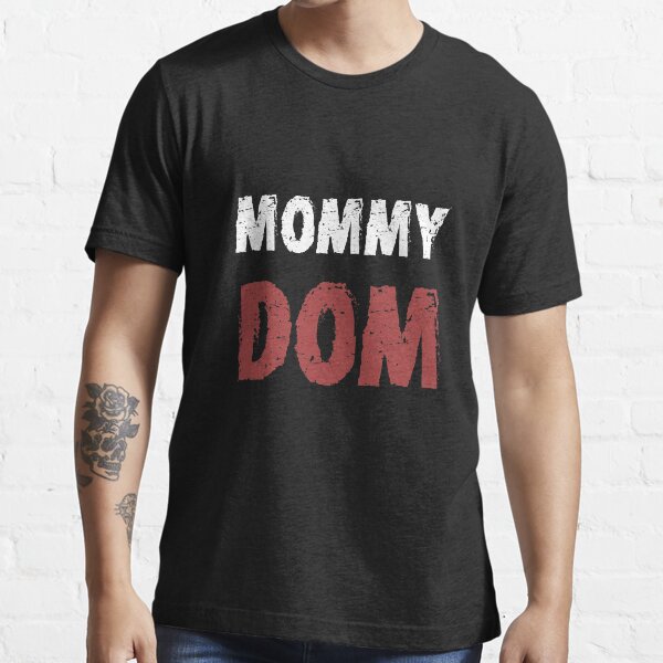 "MDLB Dom Mommy Dominant BDSM Fetish Master Dom Sub" T-shirt for Sale ...