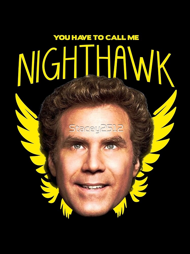 "Step Brothers You Have To Call Me Nighthawk" Photographic Print by ...