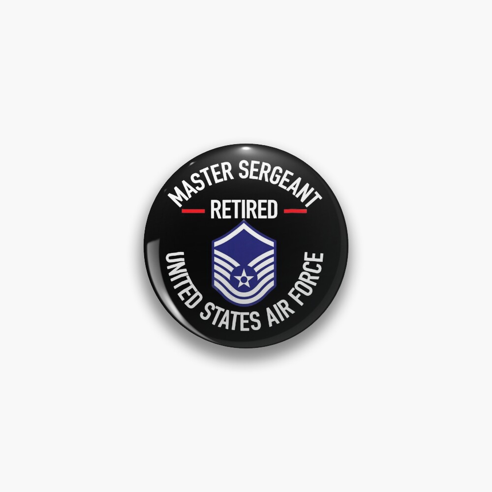 "Master Sergeant Retired Air Force Military Retirement" Pin for Sale by ...
