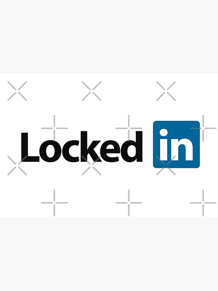 Locked In LinkedIn Parody Poster For Sale By DriXxArt Redbubble locked-in-linkedin-parody-poster-for-sale-by-drixxart-redbubble