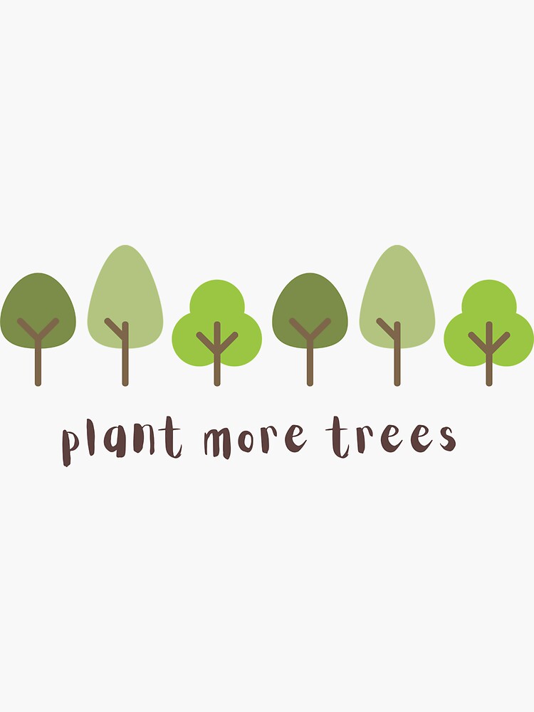 "Plant More Trees" Sticker for Sale by ecodesignco | Redbubble