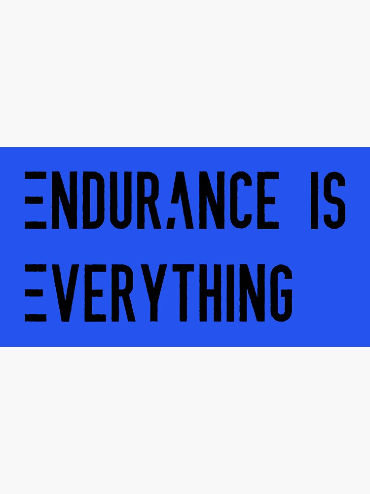 "Endurance Is Everything" Sticker for Sale by SeanDiaz2019 | Redbubble