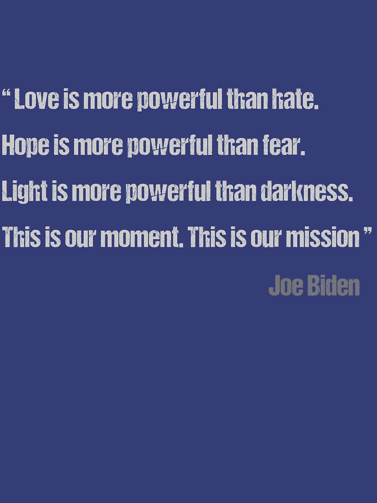 "Love is more powerful than hate. Hope is more powerful than fear. Light is more powerful than ...