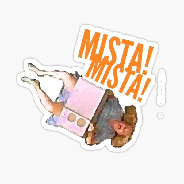"Mista! Mista!" Sticker for Sale by Pottsndpans | Redbubble