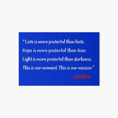 " Love is more powerful than hate. Hope is more powerful than fear. Light is more powerful than ...