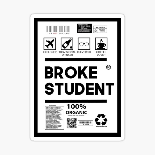 "Broke student" Sticker for Sale by morpheuzz | Redbubble