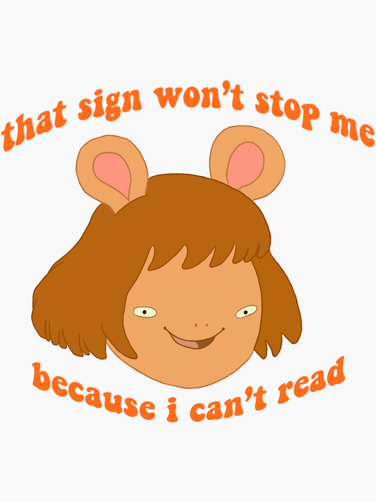 "that sign won’t stop me" Sticker for Sale by fellowfawn | Redbubble