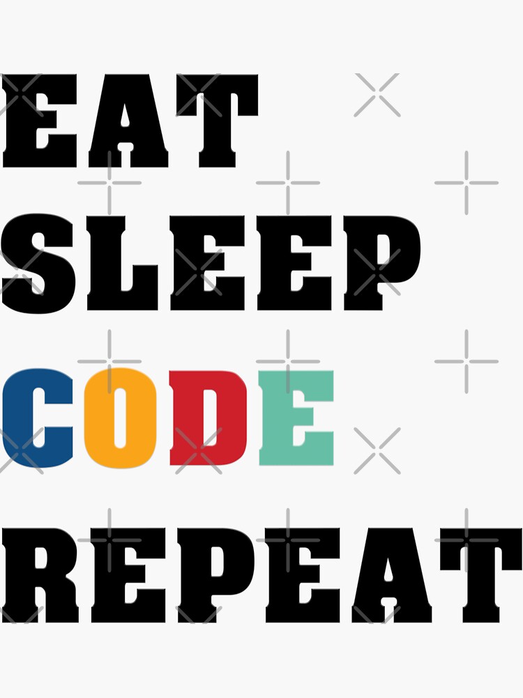 "Eat sleep code repeat A day in the life of a developer tester Colorful ...