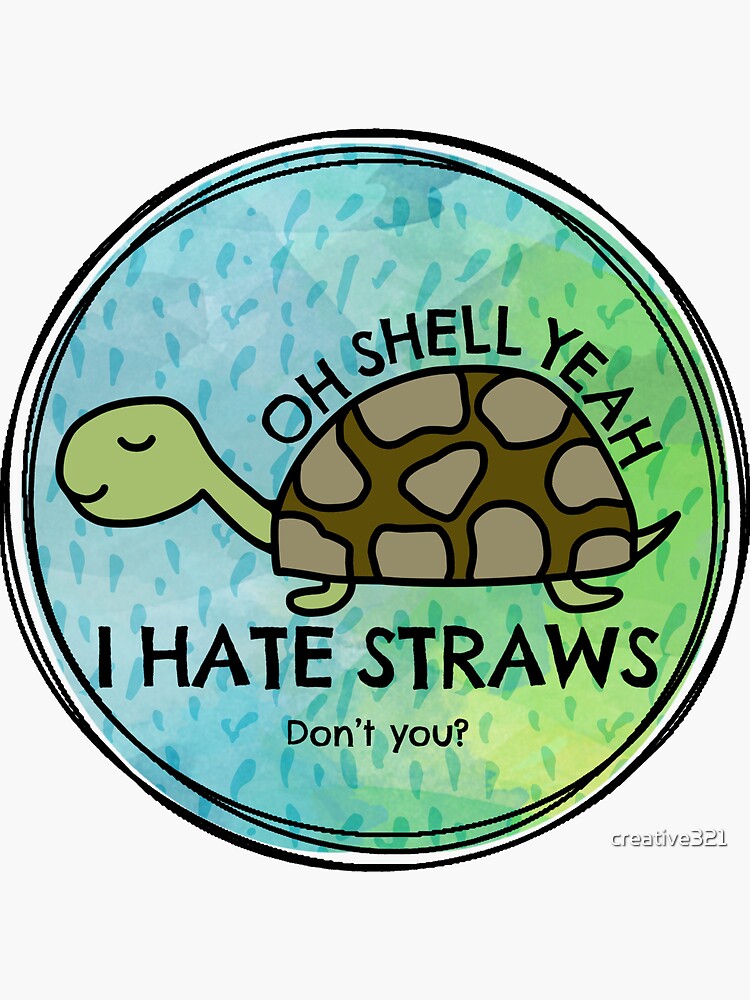 "Cute Turtle Hates Straws Plastic Pun Ocean" Sticker by creative321 ...