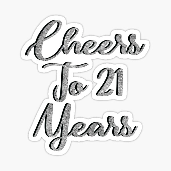 "21st birthday sticker" Sticker for Sale by DoorCandybyMeg | Redbubble