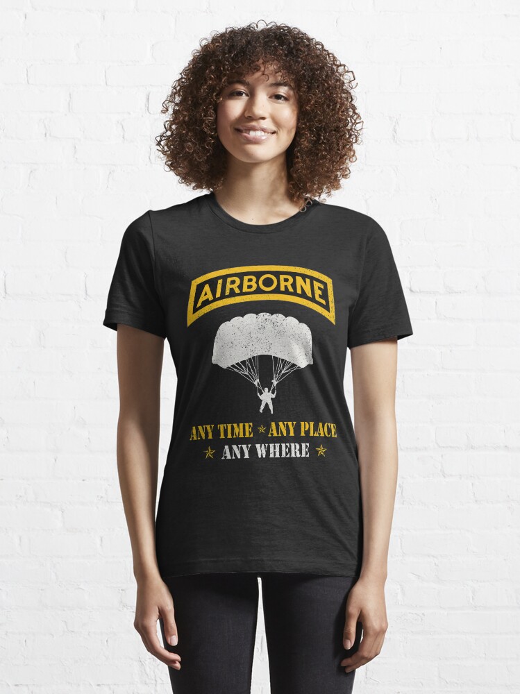"Airborne Paratrooper Veteran - Anytime Anyplace Anywhere " T-shirt for ...