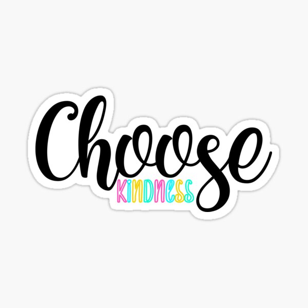 "Choose Kindness Neon Design" Sticker by Kyrostickers | Redbubble